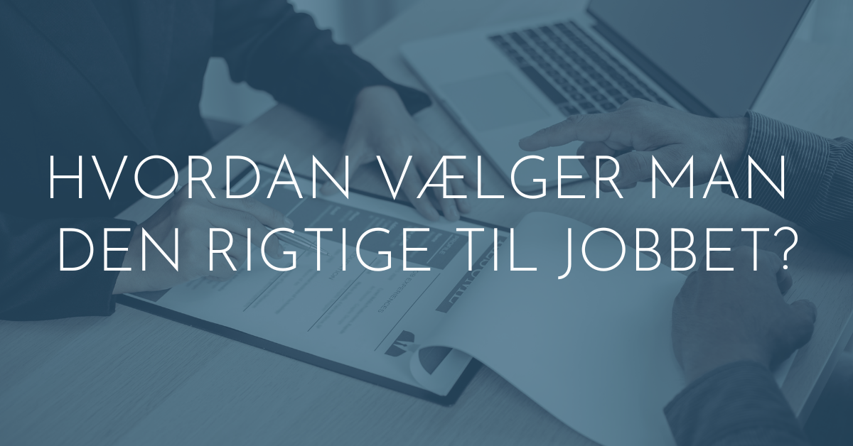 Rekruttering: Hvordan undgår man at ansætte den forkerte?